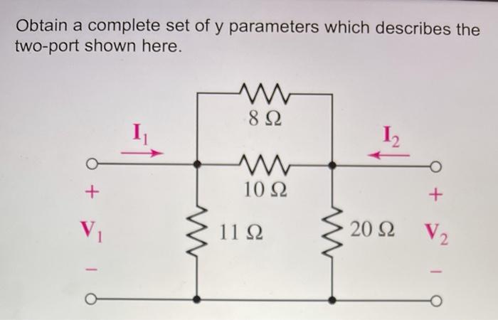 Solved Obtain a complete set of y parameters which describes | Chegg.com