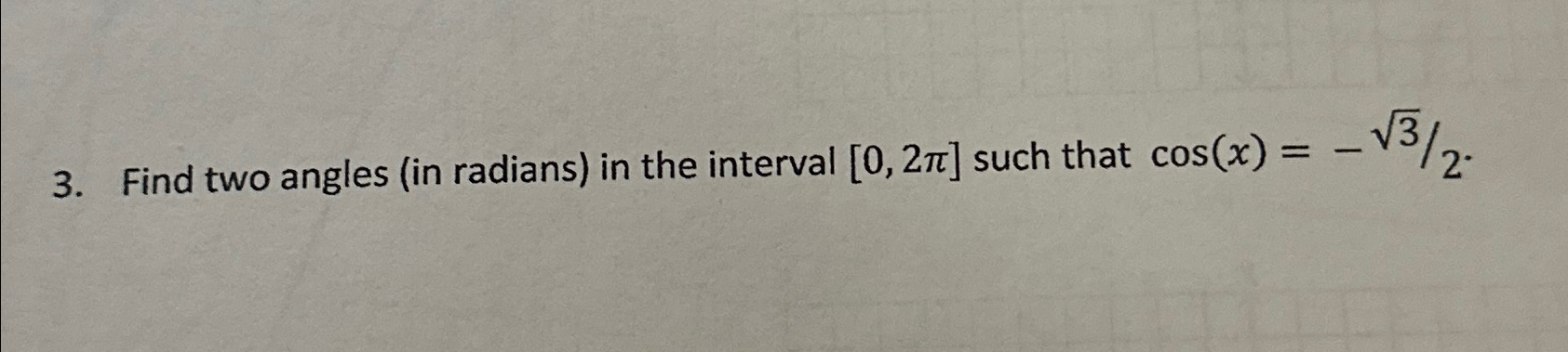Solved Find two angles (in radians) ﻿in the interval 0,2π | Chegg.com