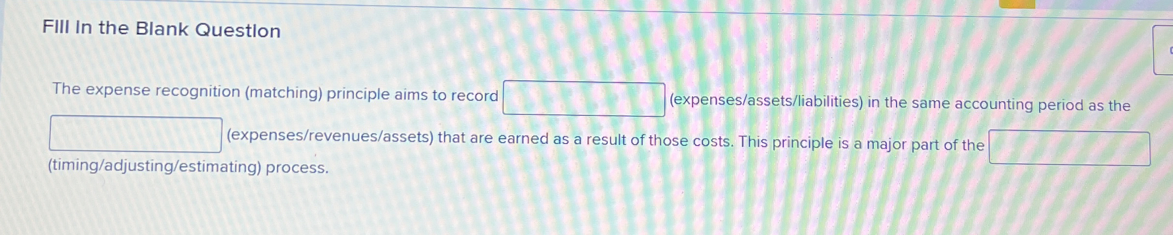 Solved FIII In the Blank QuestlonThe expense recognition | Chegg.com