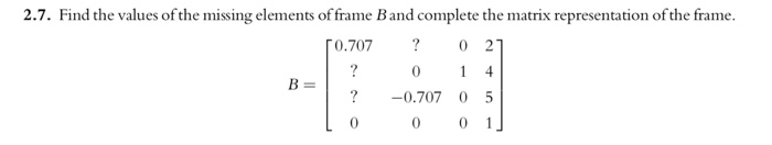Solved 2.7. Find the values of the missing elements of frame | Chegg.com