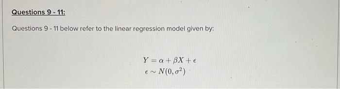 Solved Questions 9 - 11 below refer to the linear regression | Chegg.com