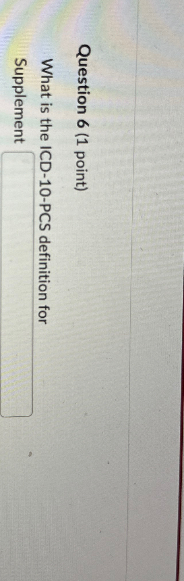 Solved Question 6 (1 ﻿point)What is the ICD-10-PCS | Chegg.com