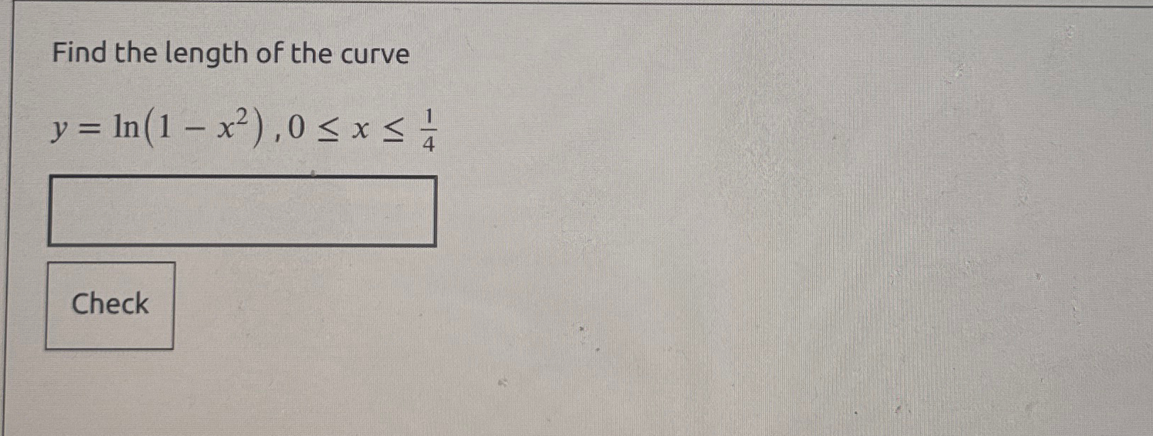 Solved Find the length of the curvey=ln(1-x2),0≤x≤14 | Chegg.com