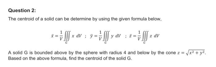 Solved Question 2: The centroid of a solid can be determine | Chegg.com