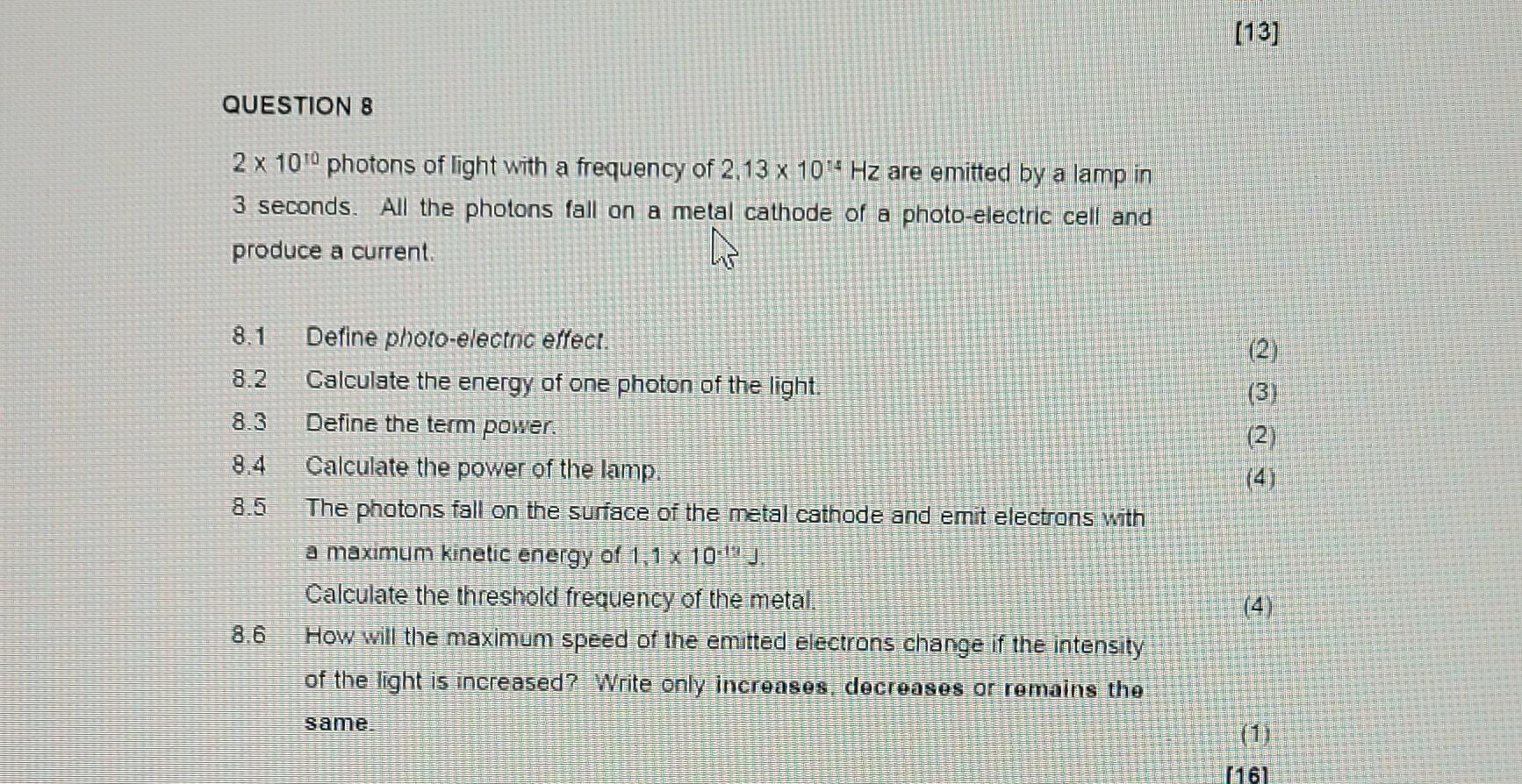 Solved [13] QUESTION 8 2×1010 photons of light with a | Chegg.com