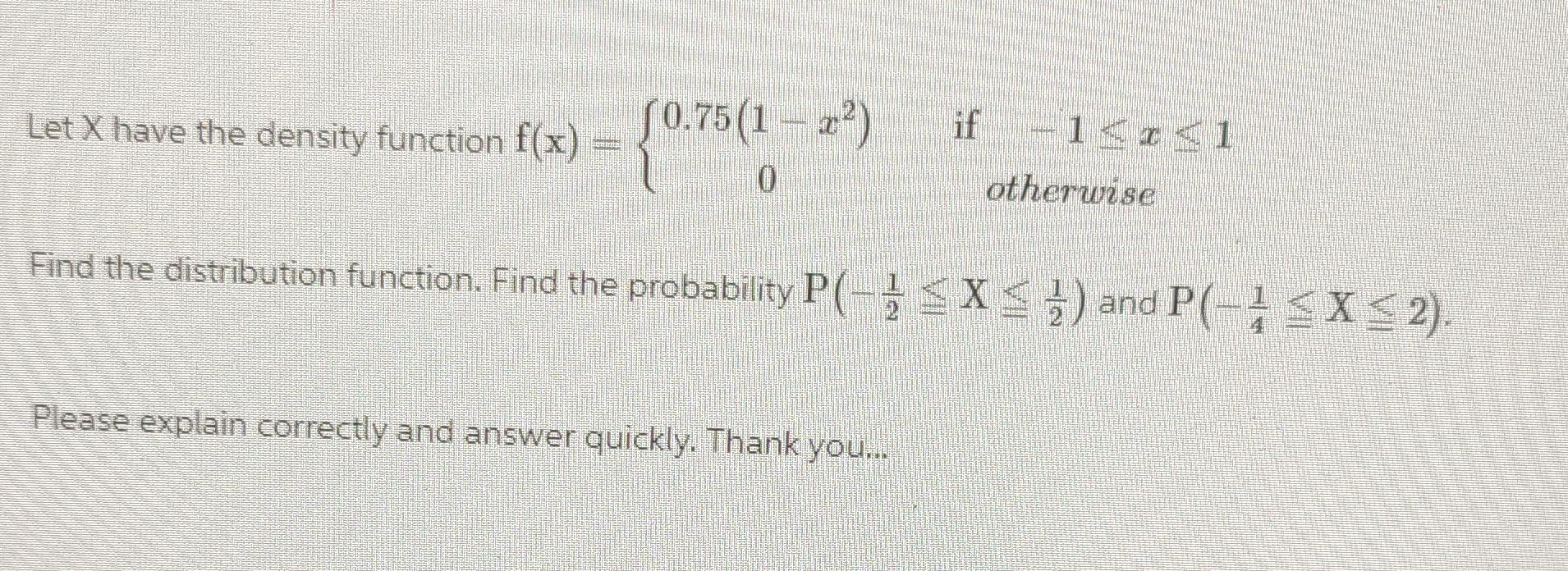 Solved Let X have the density function f(x)={0.75(1−x2)0 if | Chegg.com