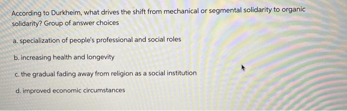 According to Durkheim, what drives the shift from | Chegg.com