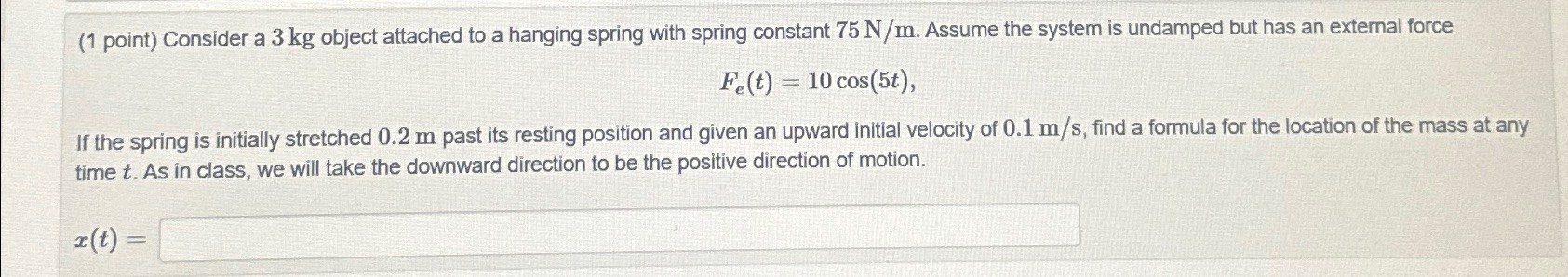 Solved (1 ﻿point) ﻿Consider a 3kg ﻿object attached to a | Chegg.com