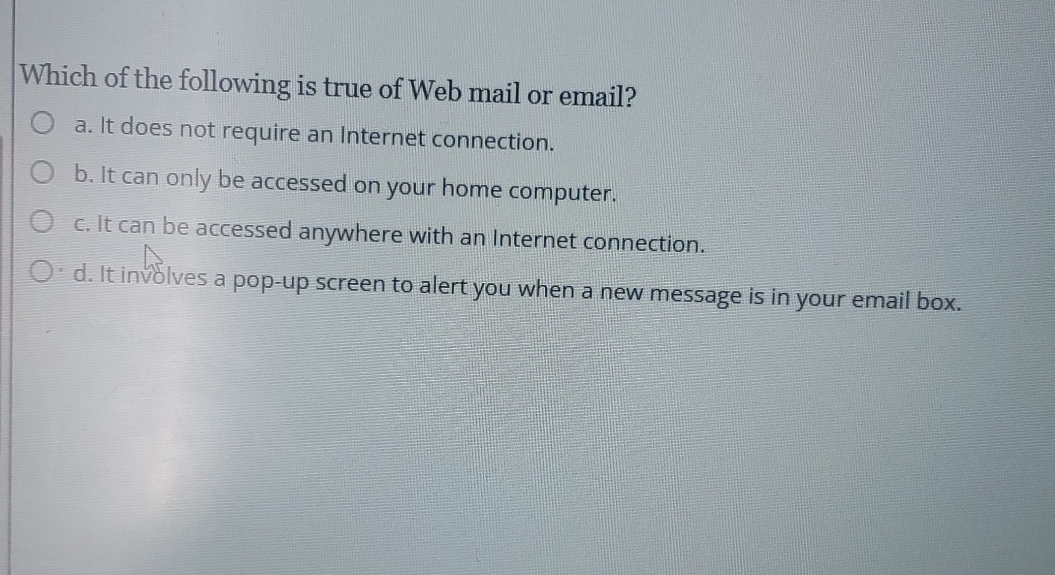 Solved Which of the following is true of Web mail or | Chegg.com