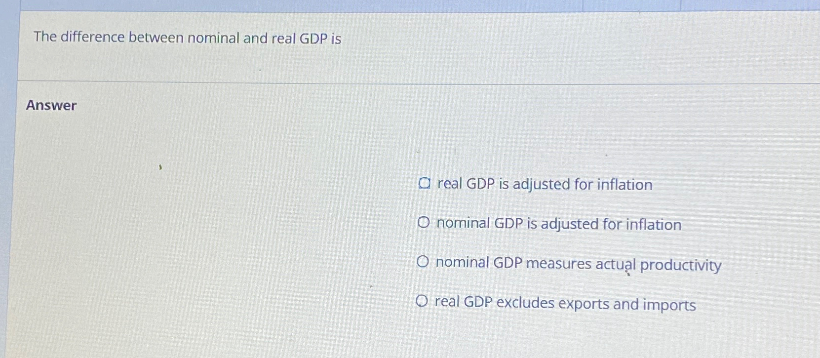 Solved The difference between nominal and real GDP isreal | Chegg.com