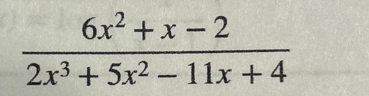 Solved 6x2+x-22x3+5x2-11x+4 | Chegg.com