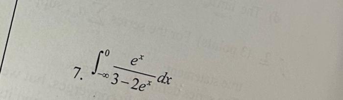Solved \\( \\int_{-\\infty}^{0} \\frac{e^{x}}{3-2 e^{x}} d x | Chegg.com