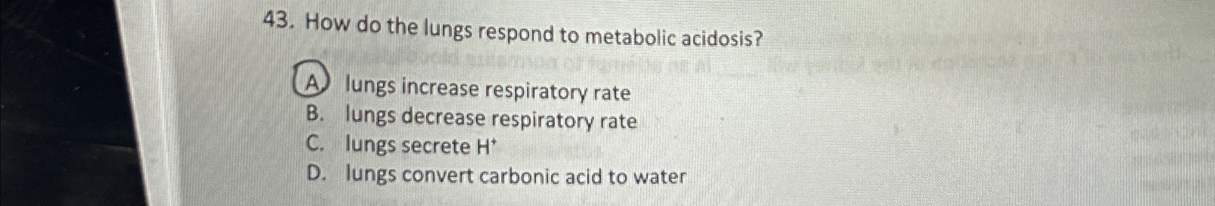 Solved How do the lungs respond to metabolic acidosis?A. | Chegg.com