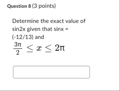 Solved Question 8 (3 ﻿points)Determine the exact value of | Chegg.com