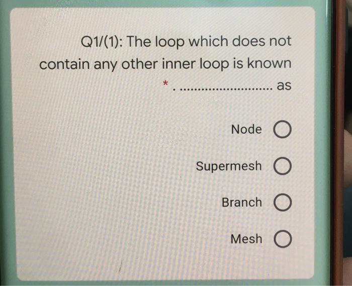 Solved Q1/(1): The loop which does not contain any other | Chegg.com