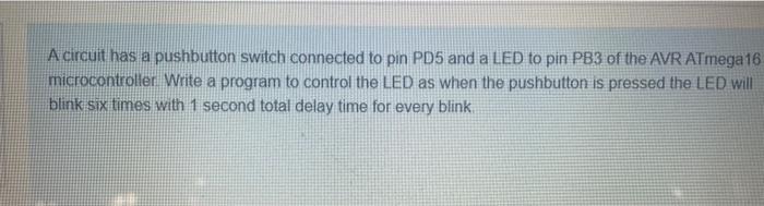 Solved A circuit has a pushbutton switch connected to pin | Chegg.com