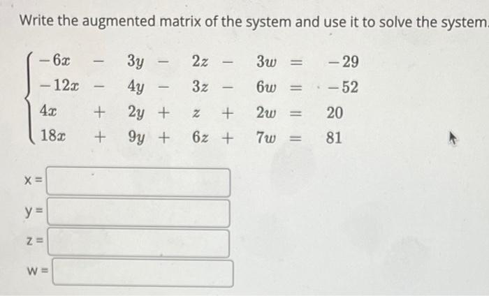 Solved Write the augmented matrix of the system and use it | Chegg.com