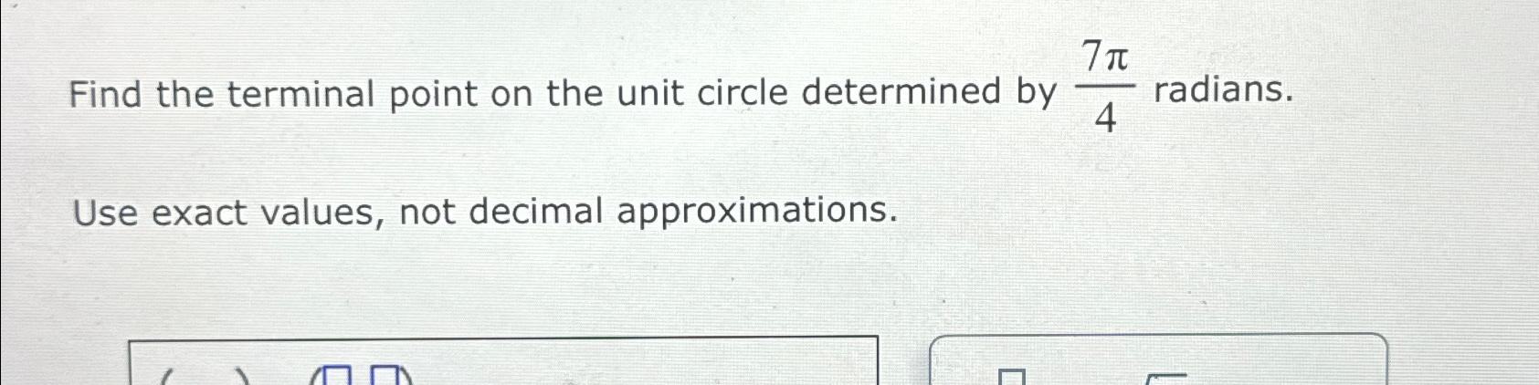 Solved Find the terminal point on the unit circle determined | Chegg.com