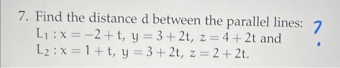 Solved 7. Find the distance d between the parallel lines: | Chegg.com