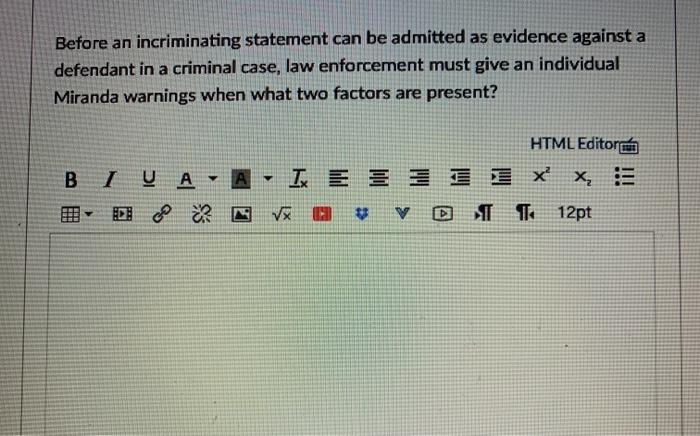Before an incriminating statement can be admitted as | Chegg.com