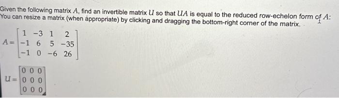 Solved Given the following matrix A, find an invertible | Chegg.com