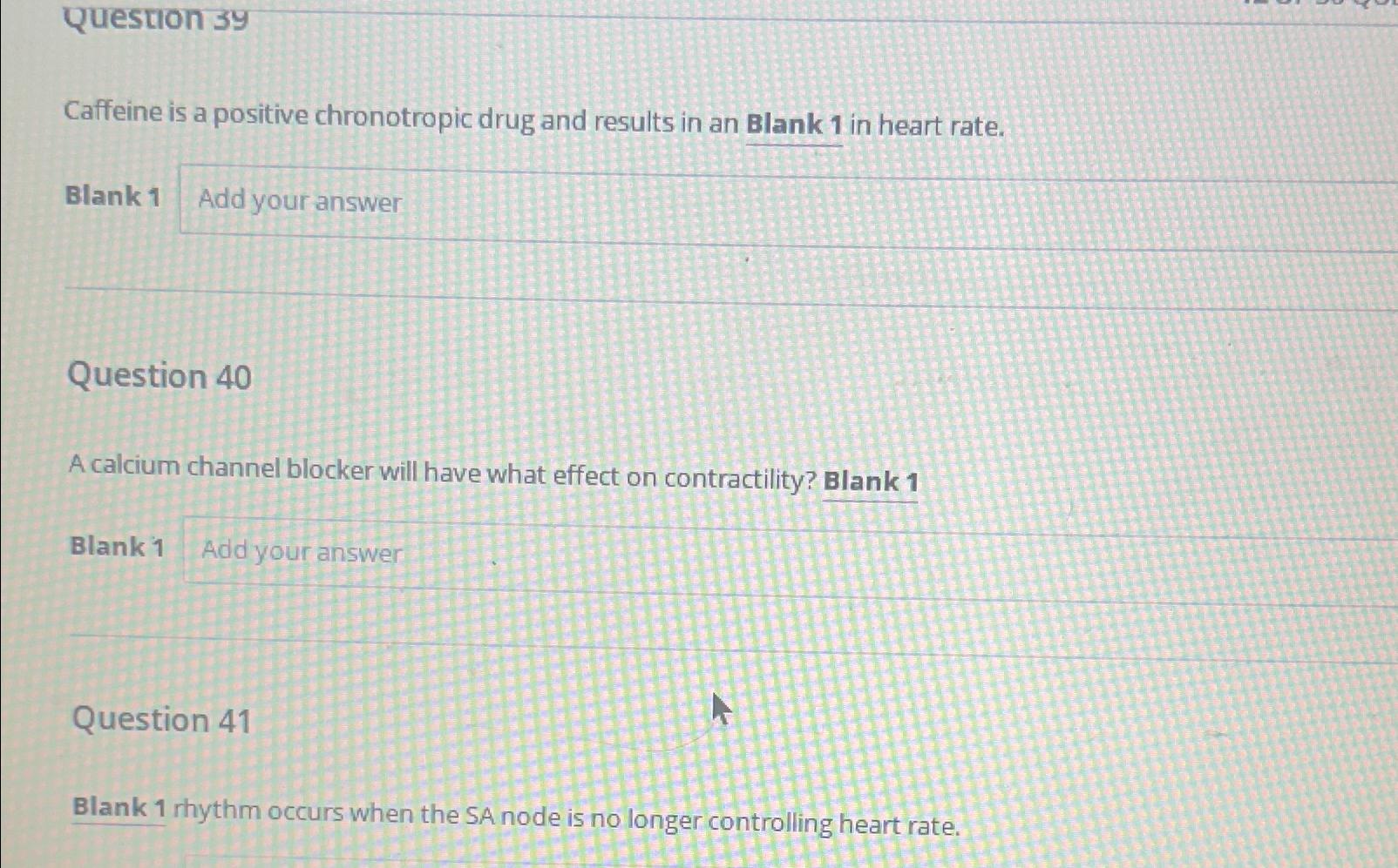 Solved Question 39Caffeine is a positive chronotropic drug | Chegg.com