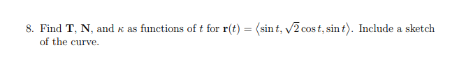 Solved Find T,N, ﻿and κ ﻿as functions of t ﻿for | Chegg.com
