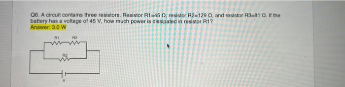 Solved Q6. A circuit contains three resistors. Resistor | Chegg.com