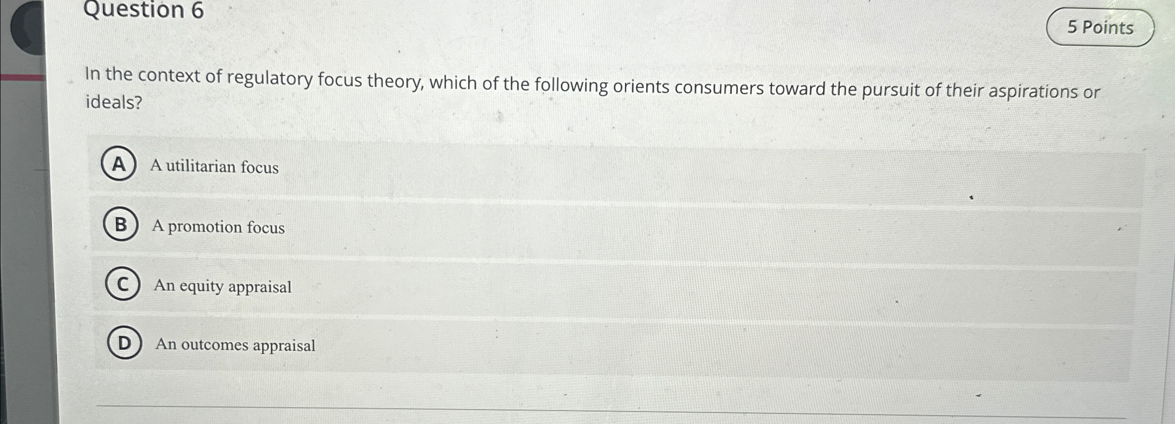 Solved Question 6In the context of regulatory focus theory, | Chegg.com