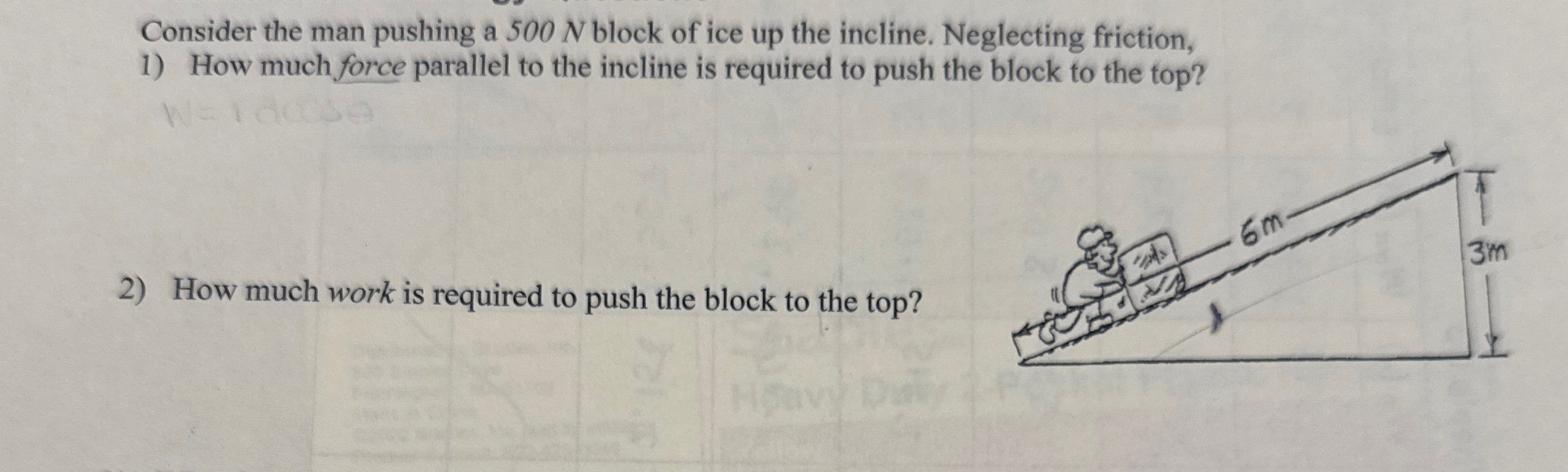 Solved Consider the man pushing a 500 ﻿N block of ice up the | Chegg.com