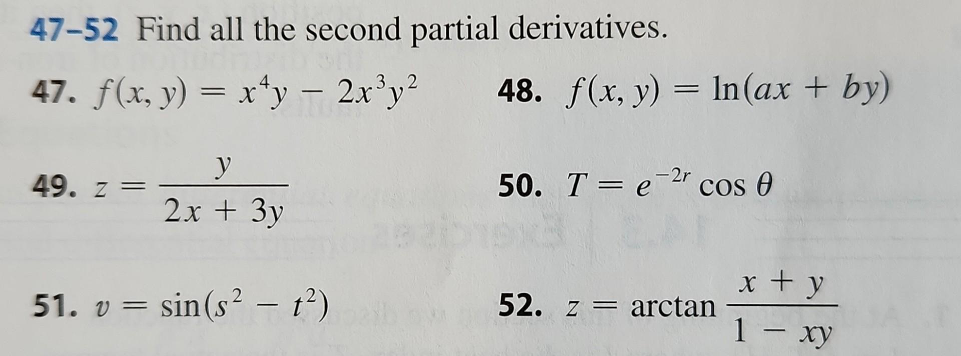 Solved 47-52 Find all the second partial derivatives. 47. | Chegg.com