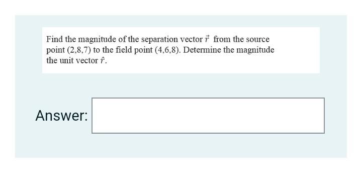 Solved Find the magnitude of the separation vector ř from | Chegg.com