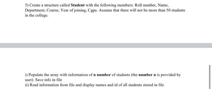 Solved 5) Create a structure called Student with the | Chegg.com