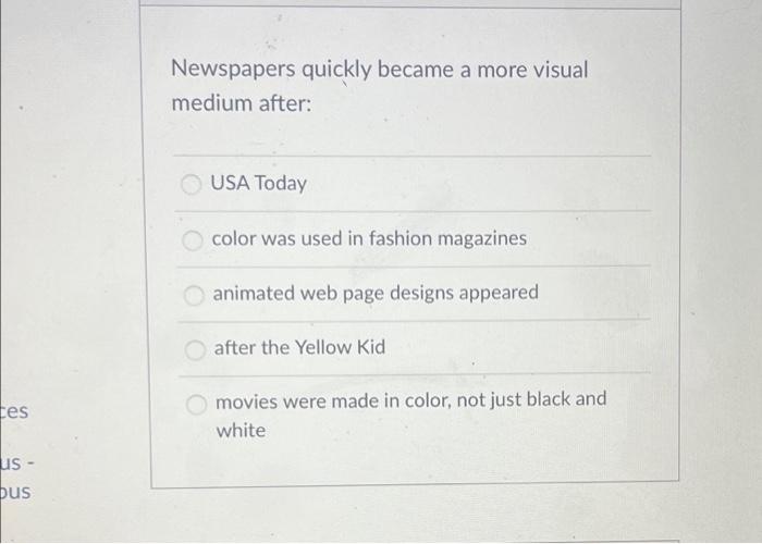 Solved Newspapers quickly became a more visual medium after: | Chegg.com