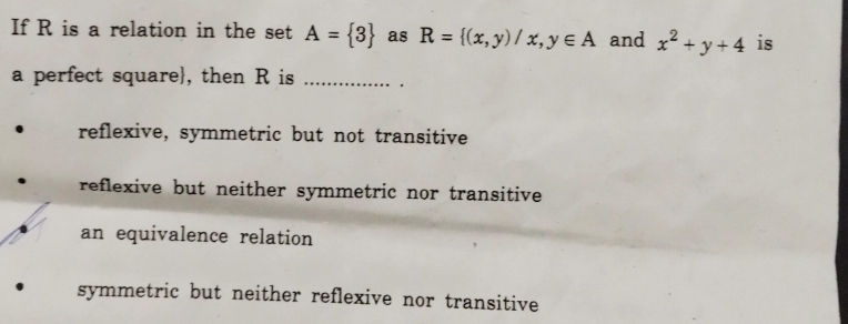 Solved If R ﻿is a relation in the set A={3} ﻿as R={x,yxyinA | Chegg.com