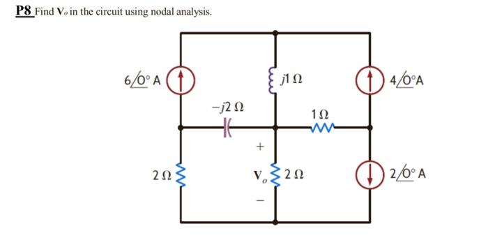 Solved P8 Find Vo in the circuit using nodal analysis. | Chegg.com