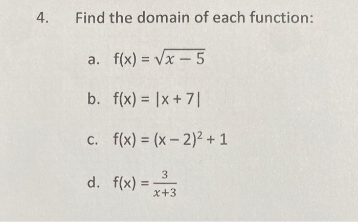 Solved Find the domain of each function: a. f(x)=x−5 b. | Chegg.com