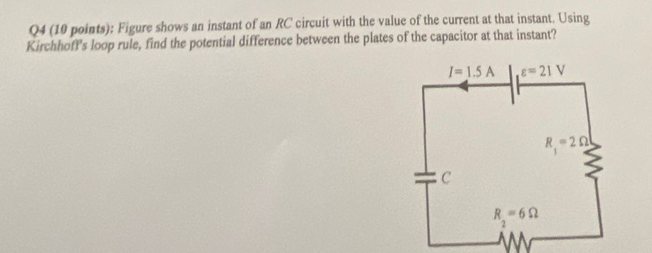 Solved Q4 (10 ﻿points); Figure shows an instant of an RC | Chegg.com