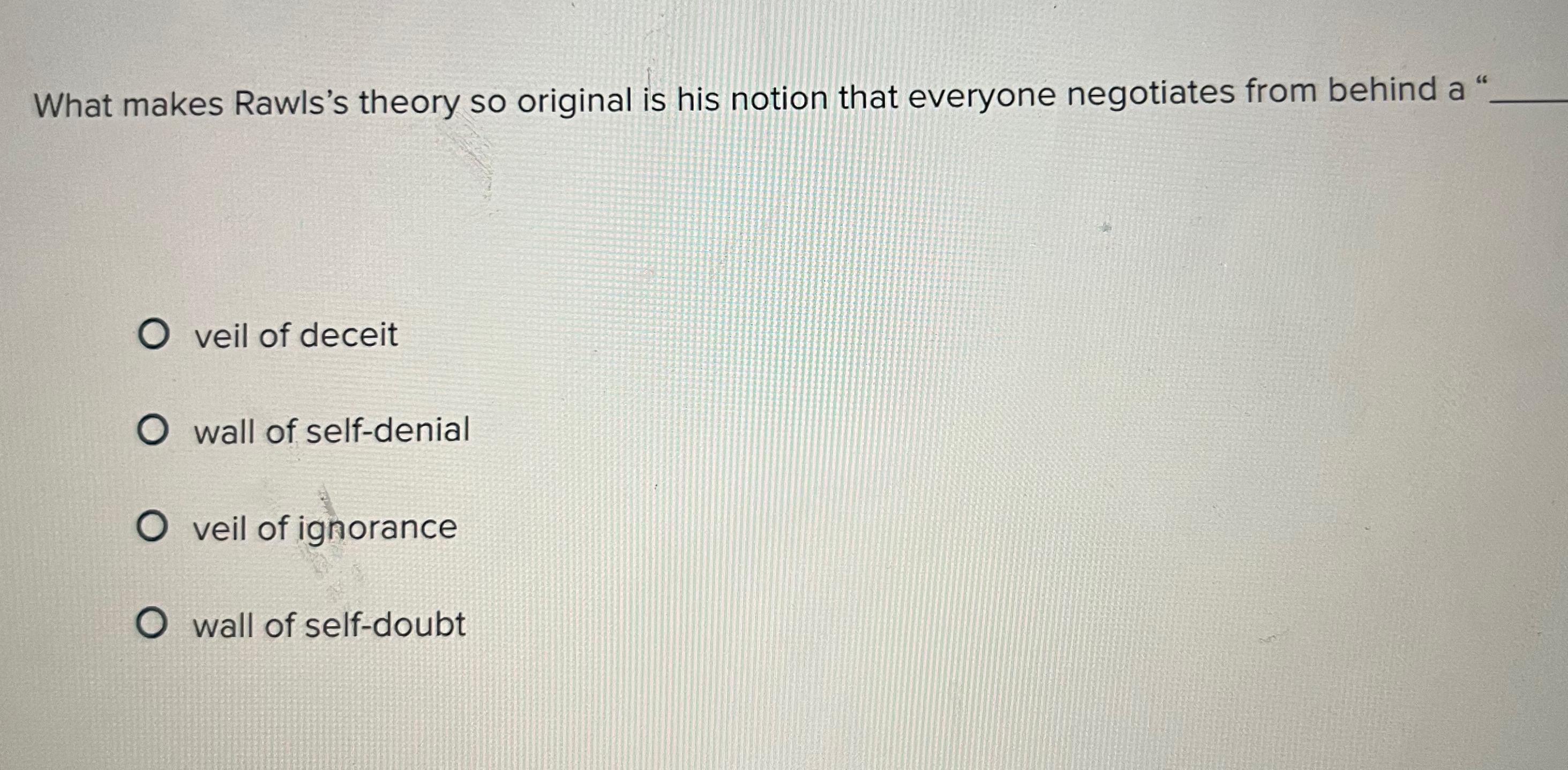 Solved What makes Rawls's theory so original is his notion | Chegg.com