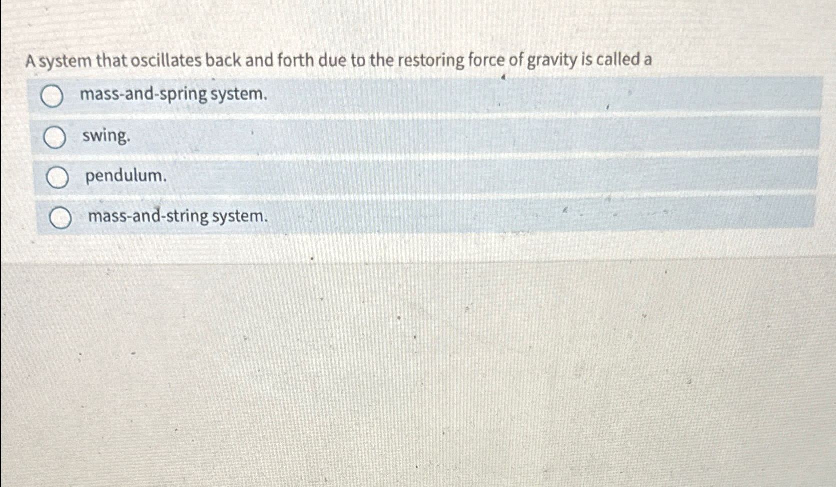 Solved A system that oscillates back and forth due to the | Chegg.com