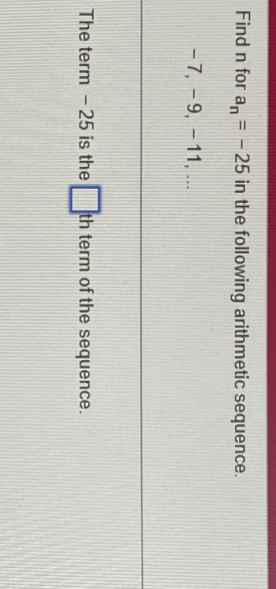 Solved Find n ﻿for an=-25 ﻿in the following arithmetic | Chegg.com
