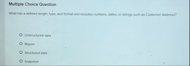 [Solved]: Multiple Choice Question What has a defined length