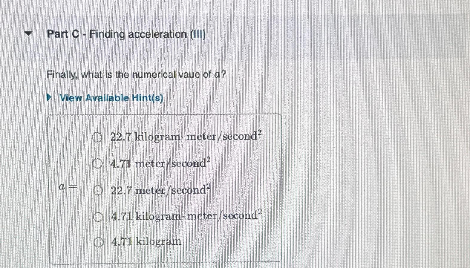 Solved Part C - ﻿Finding acceleration (III)Finally, what is | Chegg.com