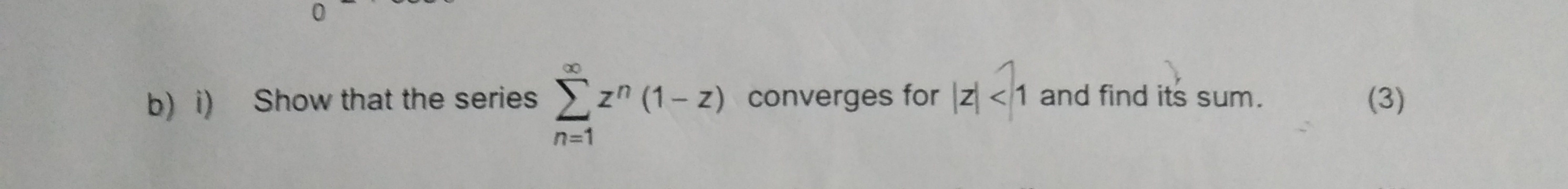 Solved b) ﻿i) ﻿Show that the series ∑n=1∞zn(1-z) ﻿converges | Chegg.com