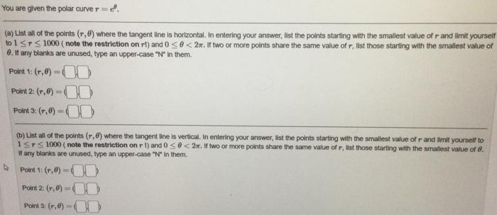 Solved ou are given the polar curve r=eθ. a) List all of the | Chegg.com