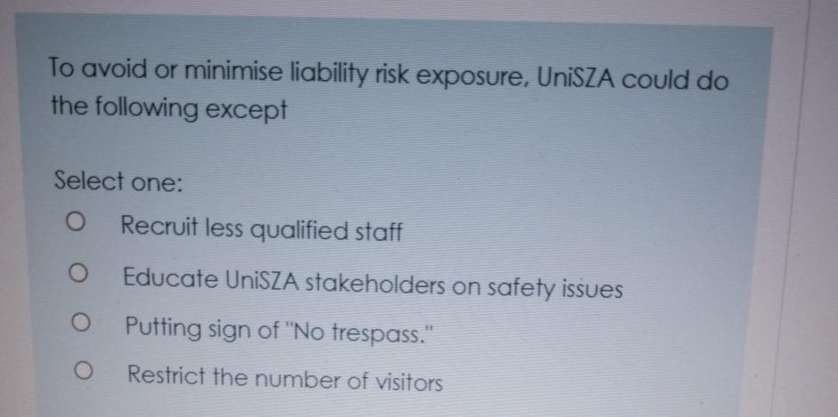 Solved To avoid or minimise liability risk exposure, UniSZA | Chegg.com