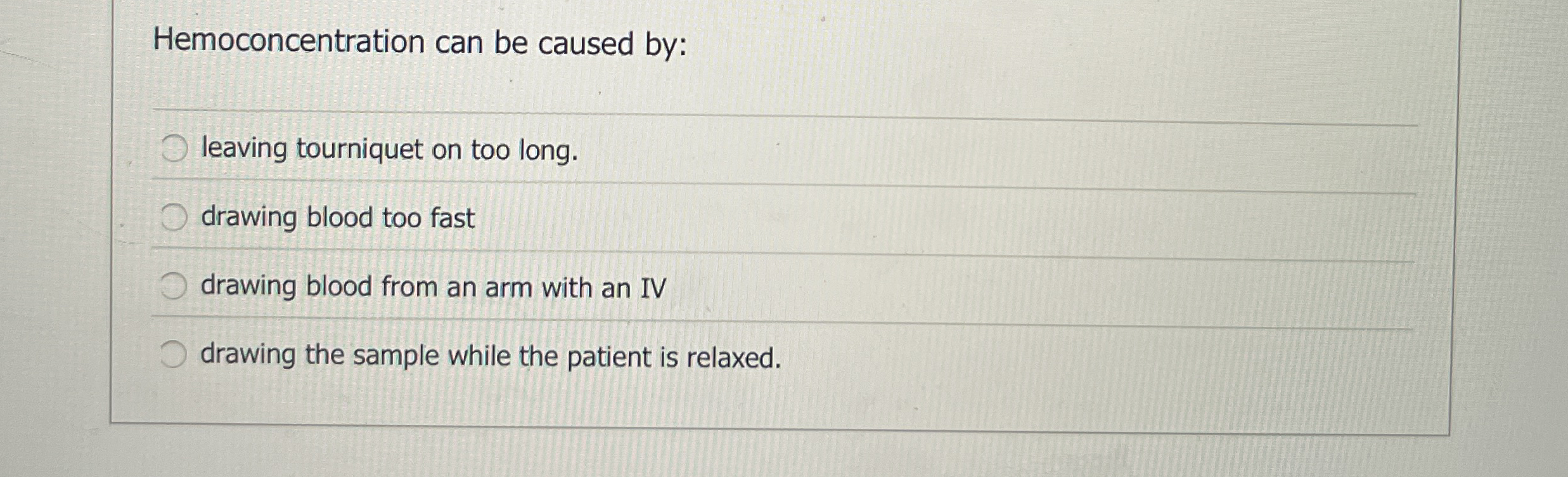 Solved Hemoconcentration can be caused by:leaving tourniquet | Chegg.com