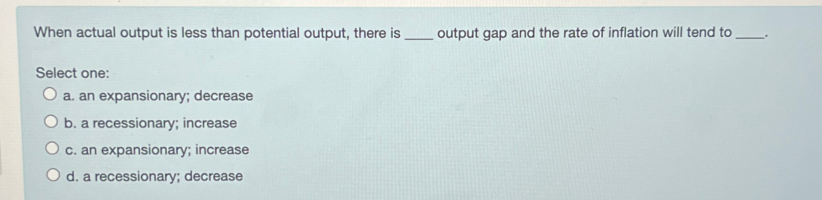 Solved When actual output is less than potential output, | Chegg.com