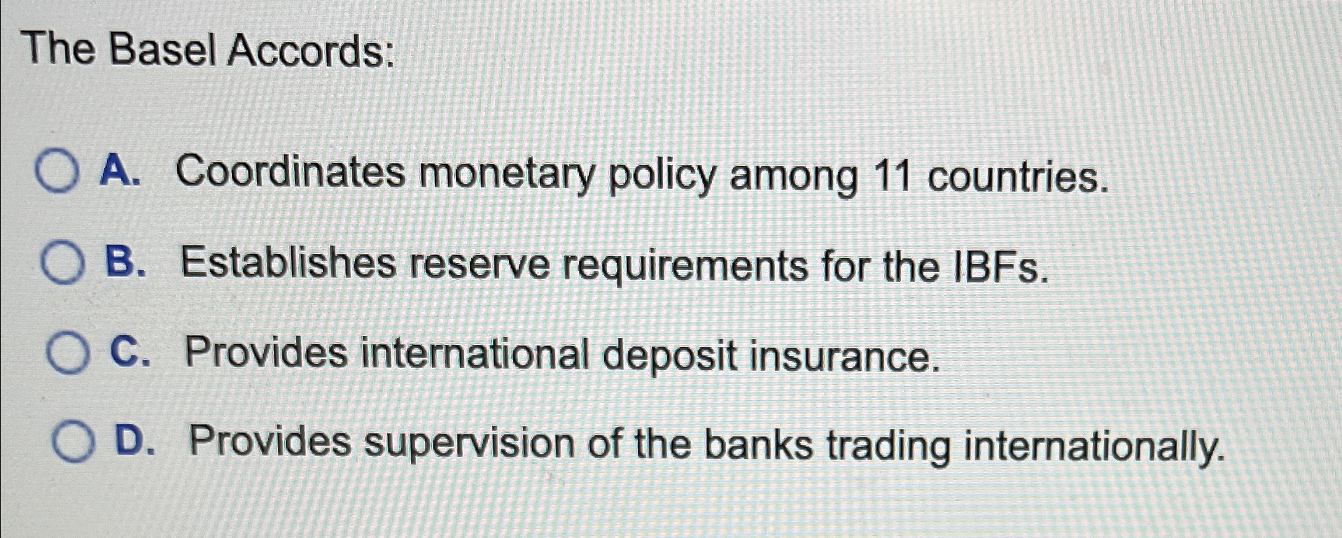 Solved The Basel Accords:A. ﻿Coordinates monetary policy | Chegg.com