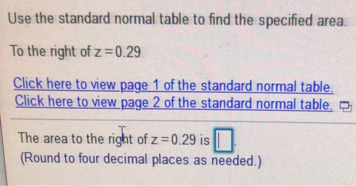 Solved Use The Standard Normal Table To Find The Specified 
